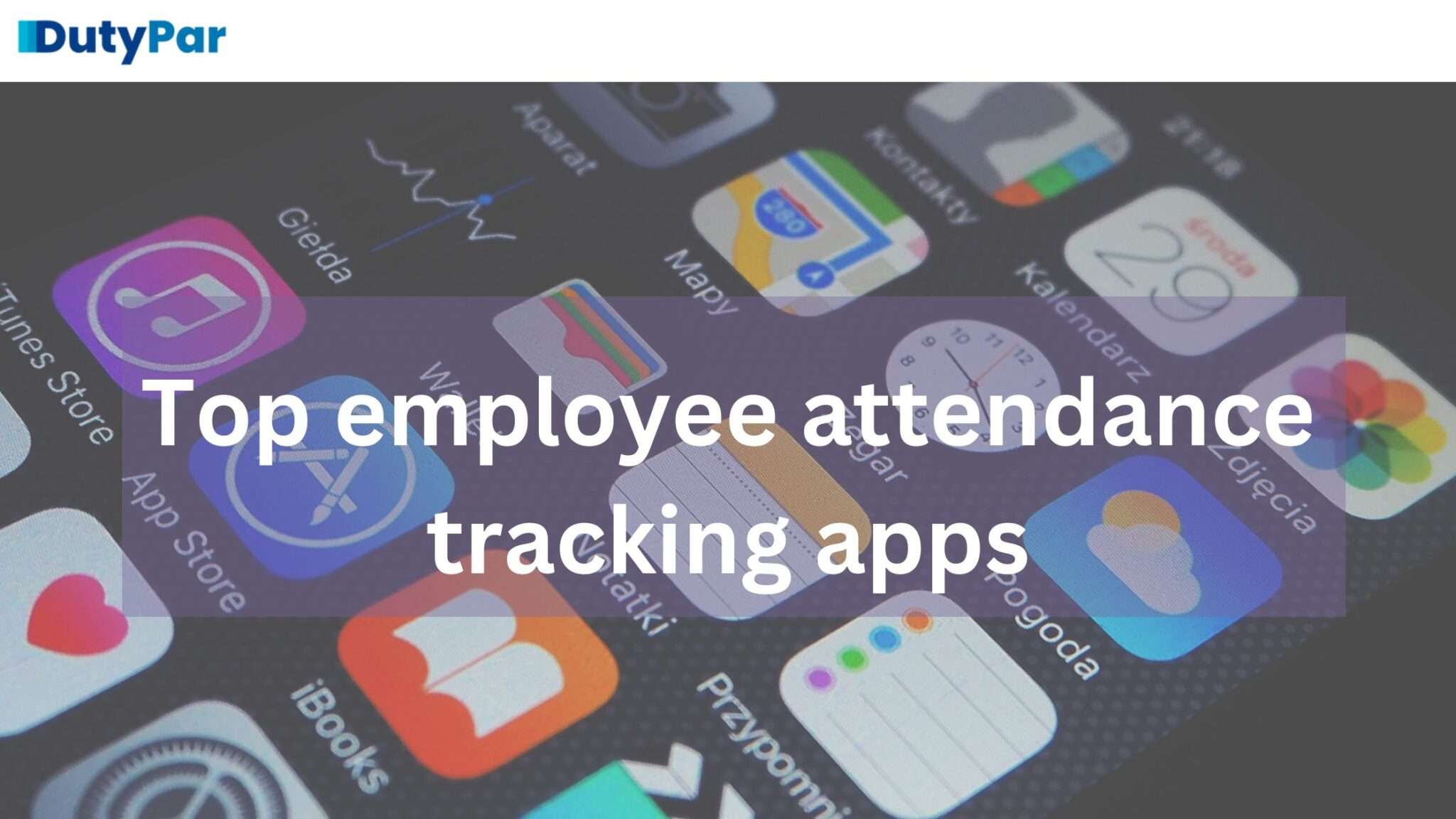Top employee attendance tracking apps | The Attendance app