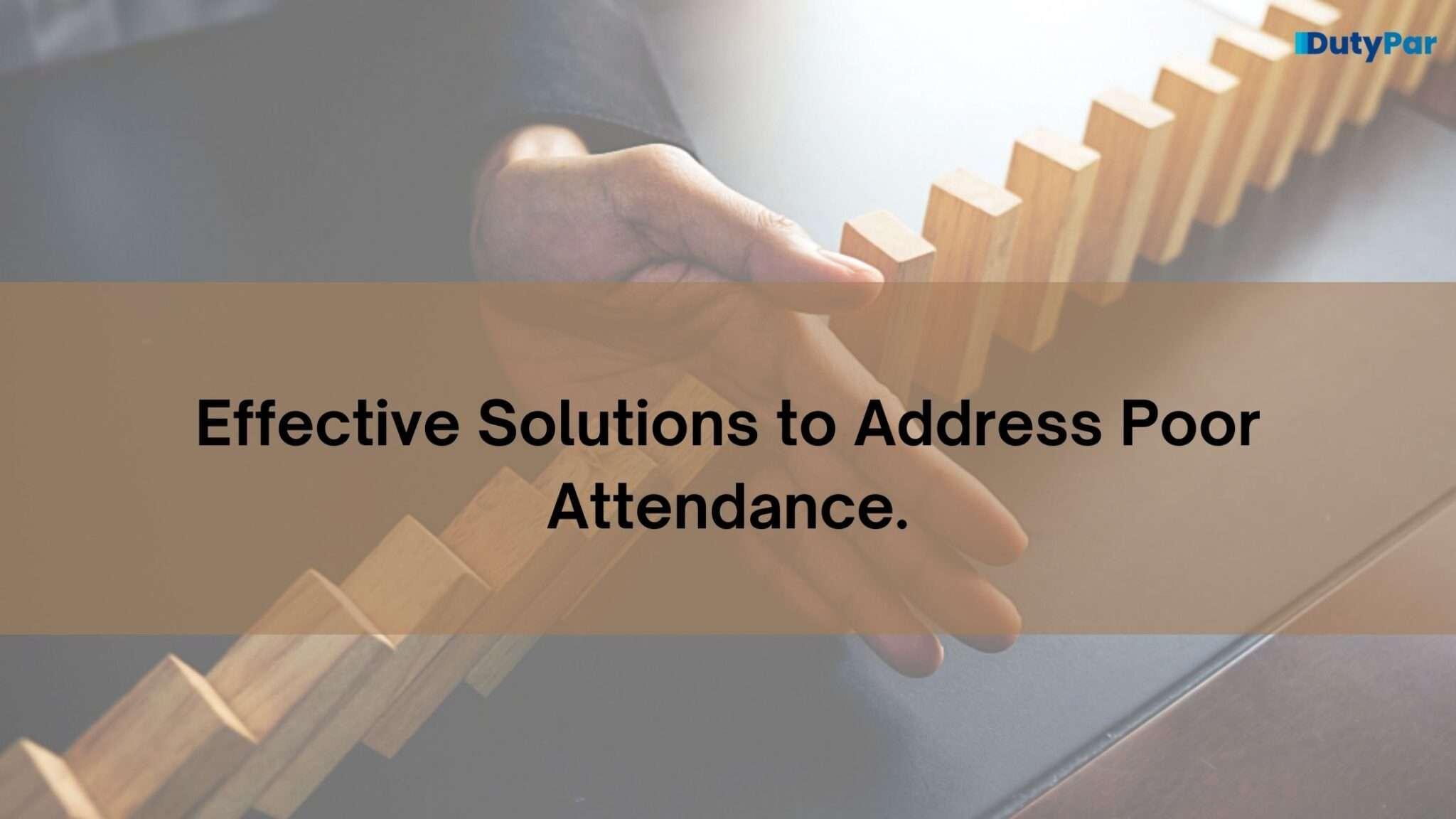 Poor Attendance: Causes and Effective Solutions