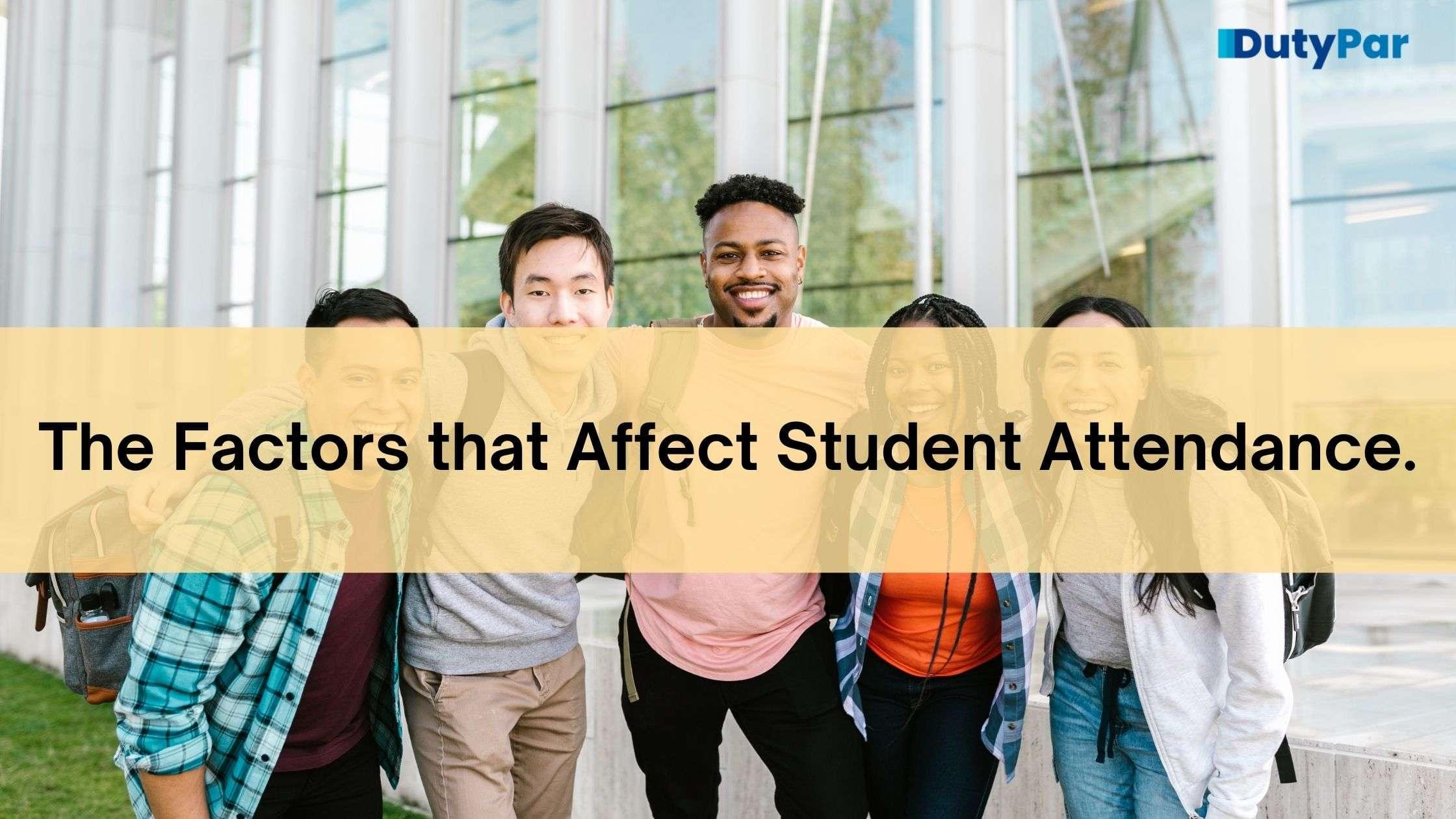 The Factors that Affect Student Attendance